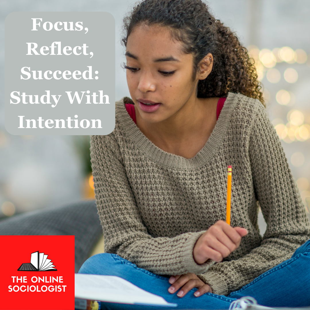 Student Success: Study With Intention – The Online Sociologist