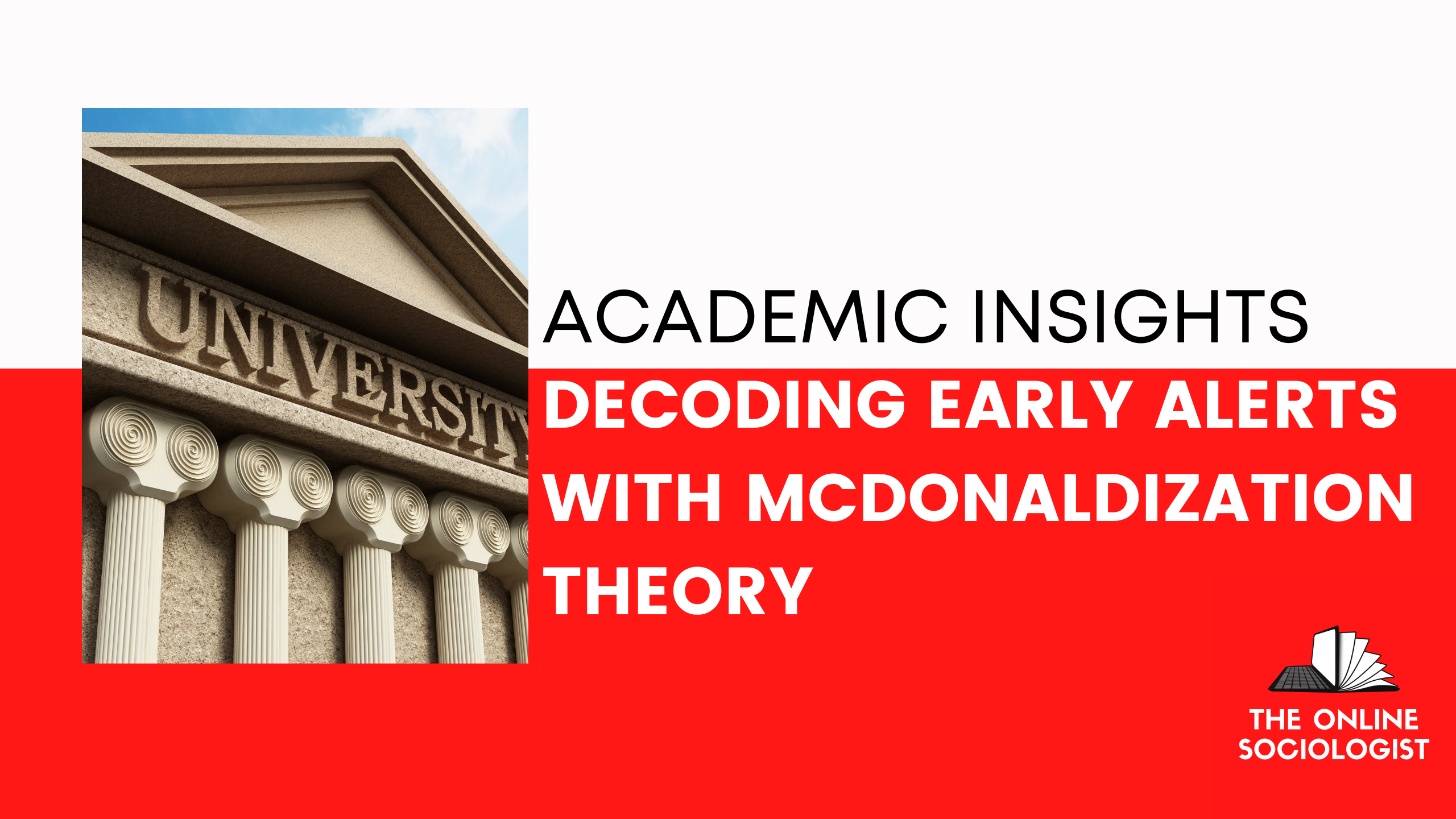 Academic Insights: Decoding Early Alerts With McDonaldization Theory ...
